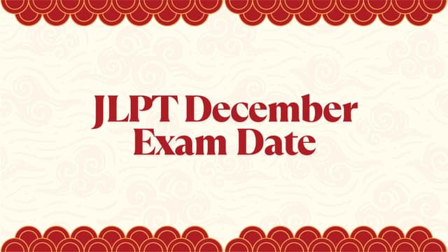 JLPT December 2025 Exam Date – Registration, Schedule & Preparation Guide