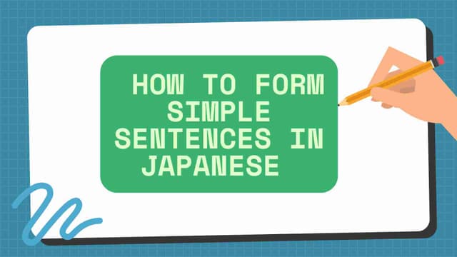 How to Form Simple Sentences in Japanese | Learn with Examples