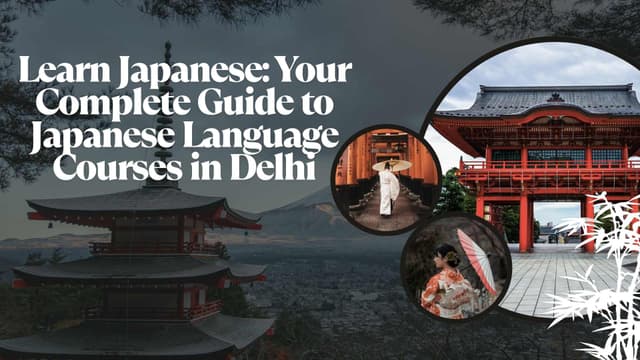 Learn Japanese: Complete Guide to Japanese Language Courses in Delhi